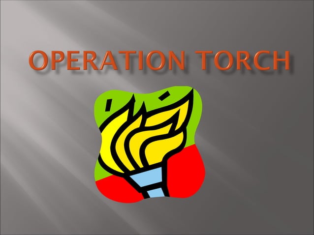 Operation Torch | PPT