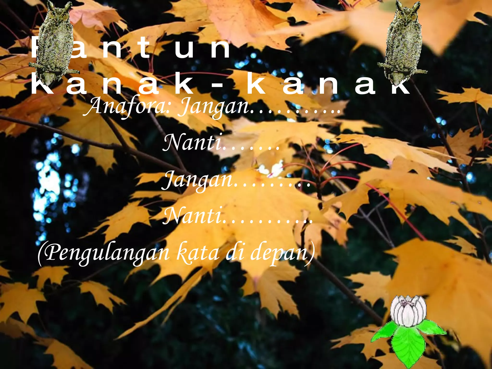 C:\Documents And Settings\All Users\Documents\Pantun Kanak Kanak | PPT