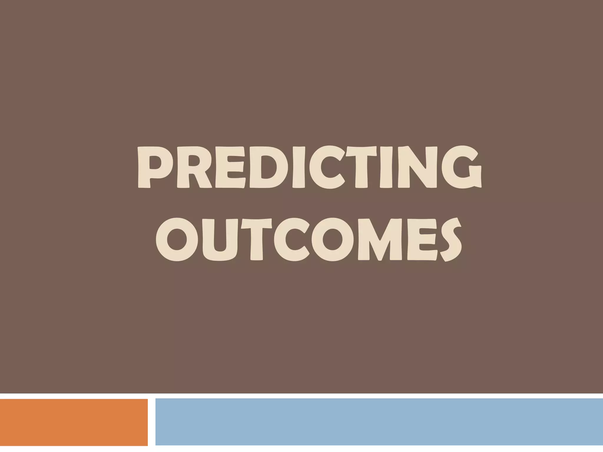 Predicting Outcomes | PPTX