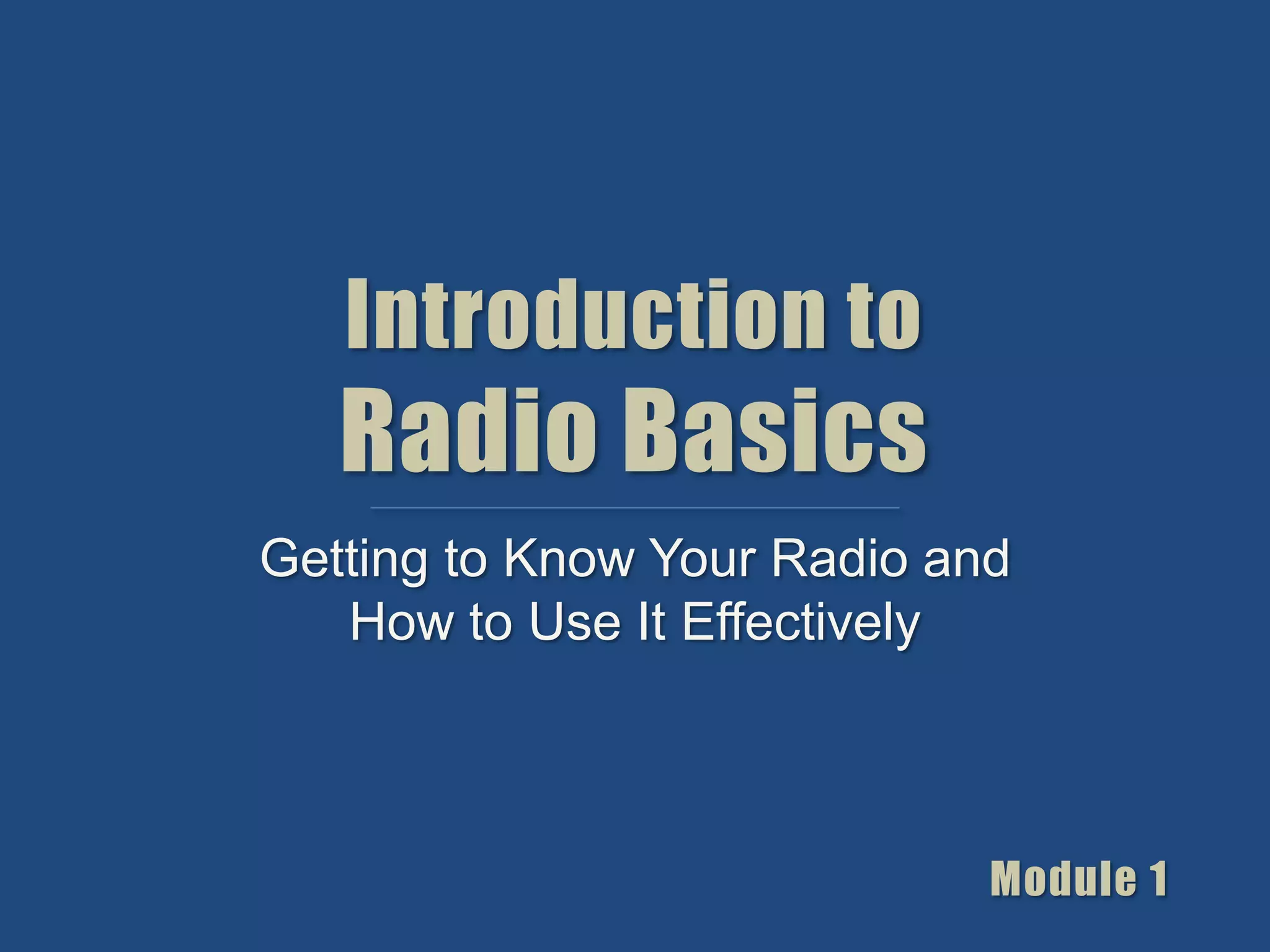Module 1: Intro to Radio Basics -- for Trainers | PPTX