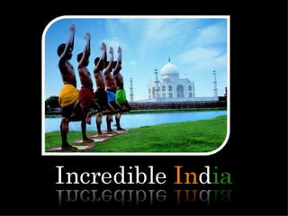 INCREDIBLE INDIA | PPT