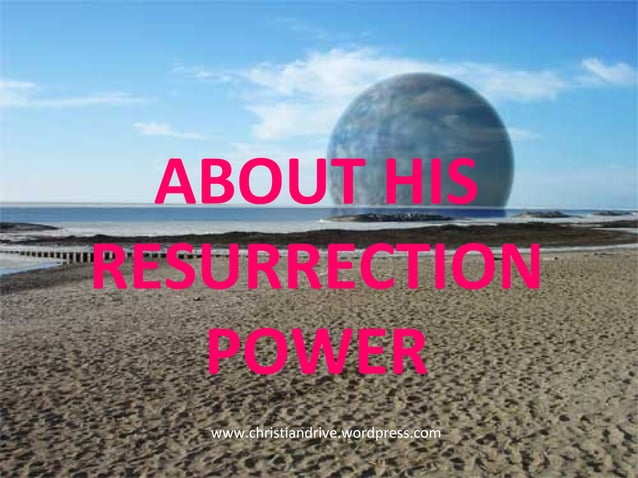 About His Resurrection Power | PPT