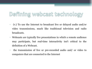 Webcasting | PPT | Web Conferencing | Computer Software and Applications