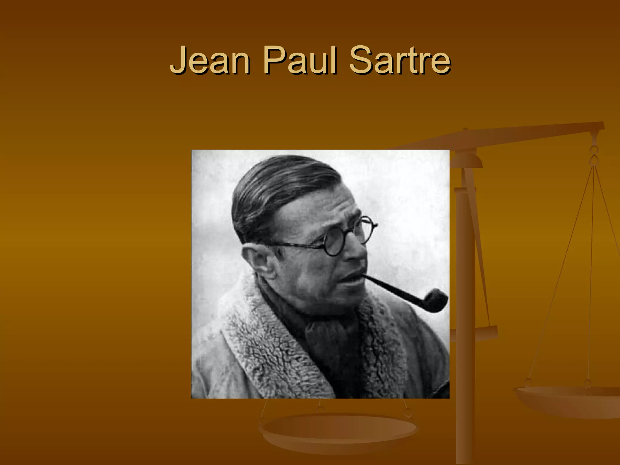 C:\Documents And Settings\Gdmelans\Desktop\Jean Paul Sartre | PPT