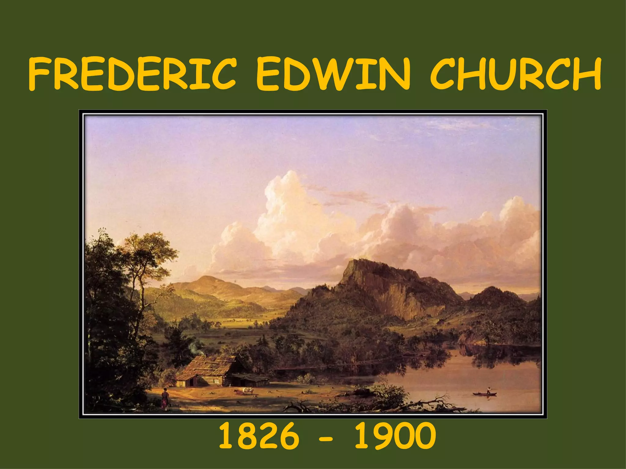 Frederic Edwin Church 1826 - 1900 | PPS