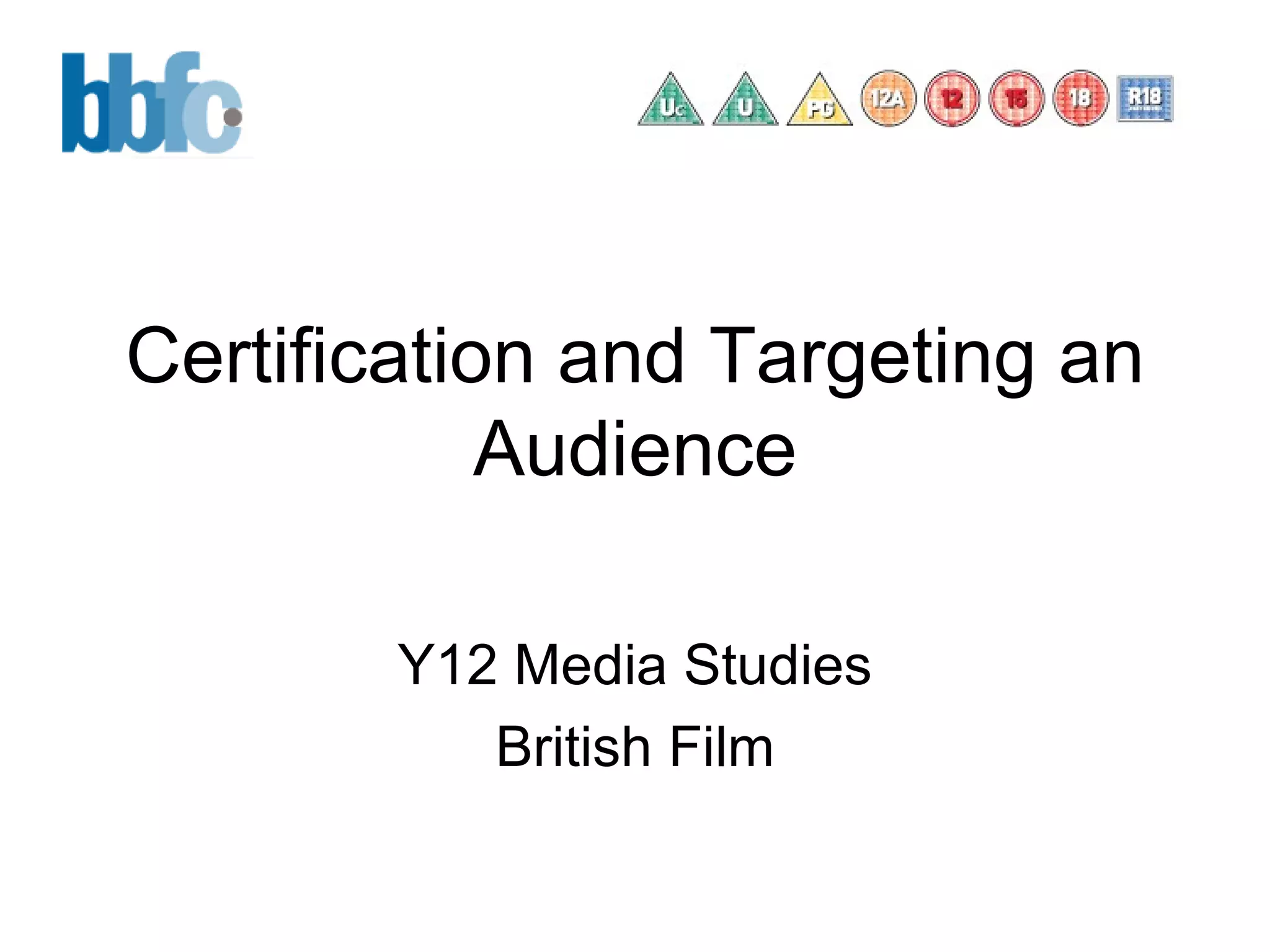 BBFC - Certification and Targeting an Audience | PPT