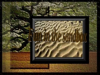 Fun in the sandbox | PPS