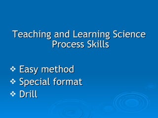 SCIENCE PROCESS SKILLS | PPT | Chemistry | Science