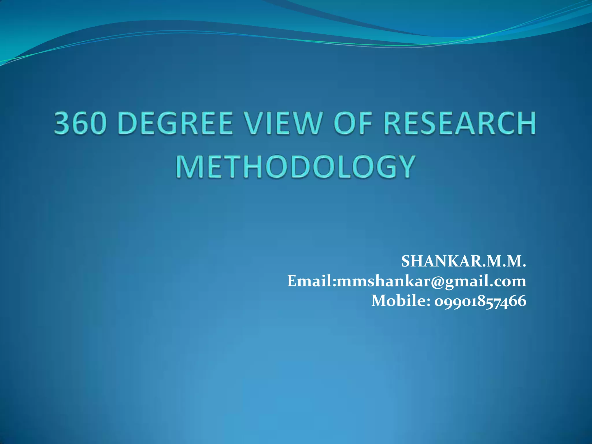 360 Degree view of Research Methodology | PPTX