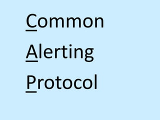 Common Alerting Protocol/Interopeable Data | PPTX