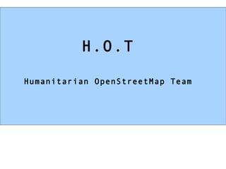 Humanitarian OpenStreetMap Team | PPT