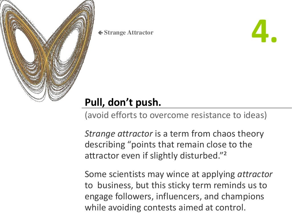 Pull, don’t push. (avoid efforts