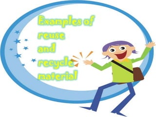 Reduce, Reuse, Recycle | PPTX | Home & Garden