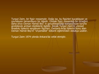 C:\Documents And Settings\User01\Desktop\Turgut Zaim | PPT