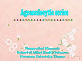 C:\Documents And Settings\User\Desktop\Agranulocytic Series+Abnormal Wbc | PPT