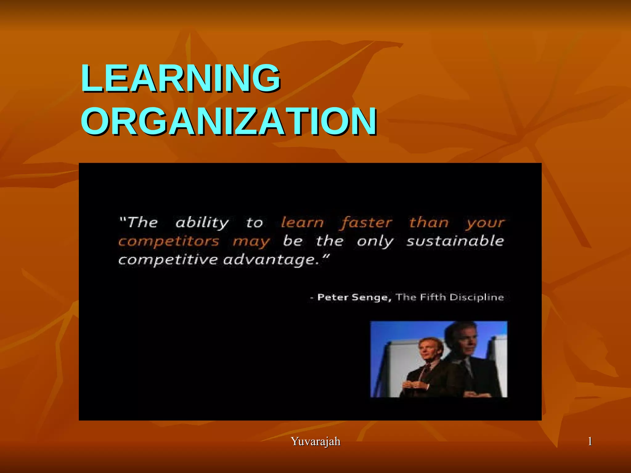 Learning Organisation adapted from Peter Senge's 5th Discipline ...