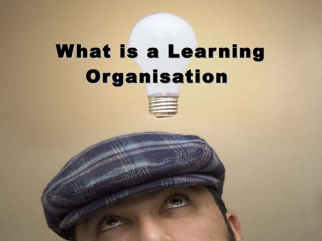 Learning Organisation adapted from Peter Senge's 5th Discipline ...