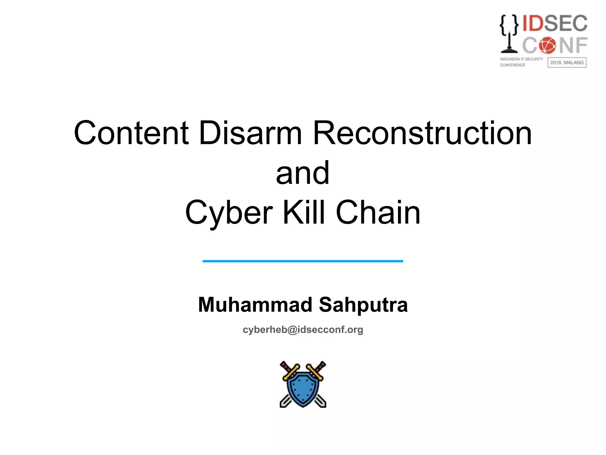 Content Disarm Reconstruction and Cyber Kill Chain - Muhammad Sahputra ...