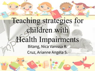 Teaching Strategies for Children with Health Impairments | PDF