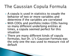 CDS/CDOs and the Gaussian Copula Formula | PPTX