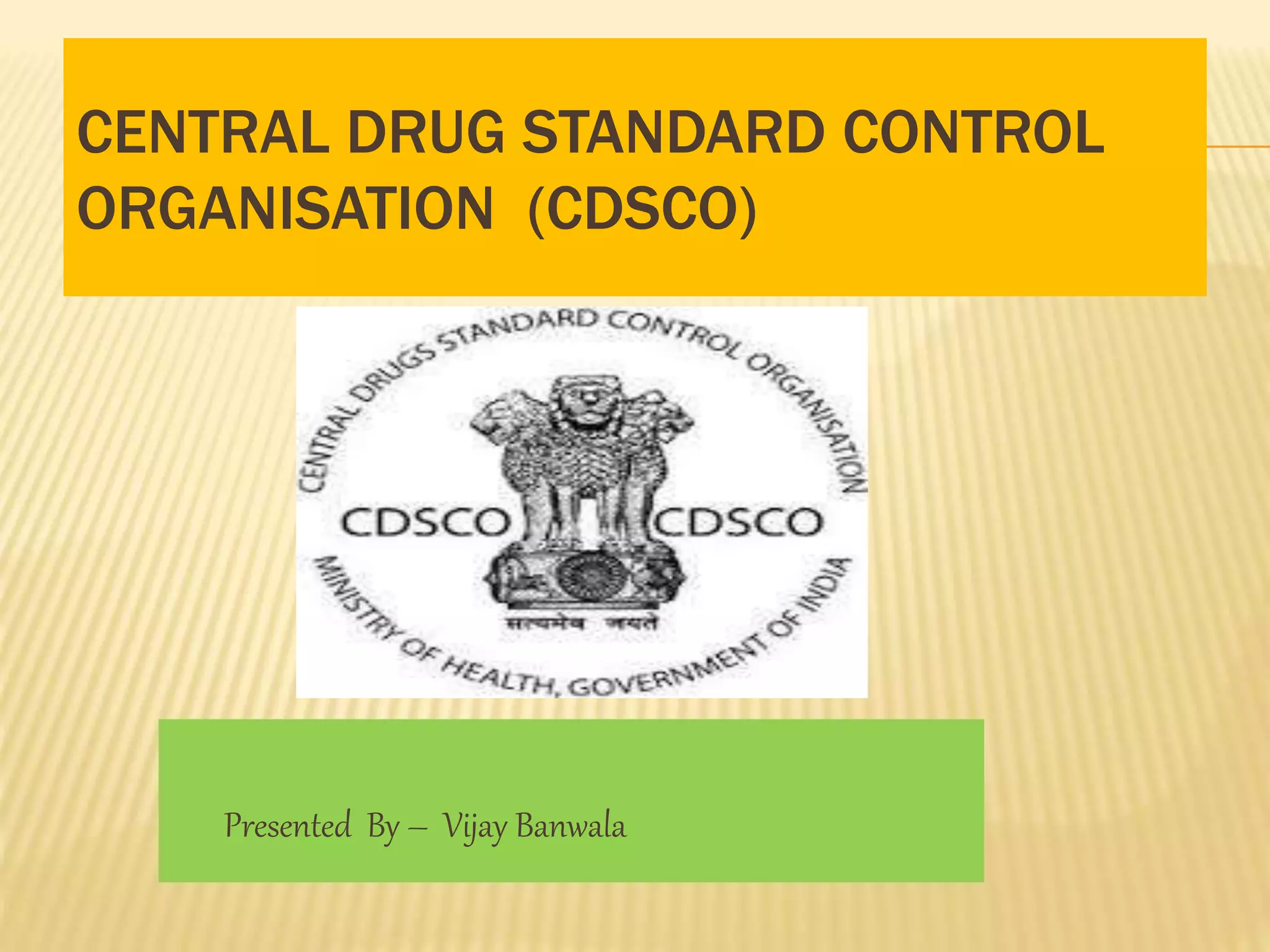 CENTRAL DRUG STANDARD CONTROL ORGANISATION (CDSCO) | PPTX