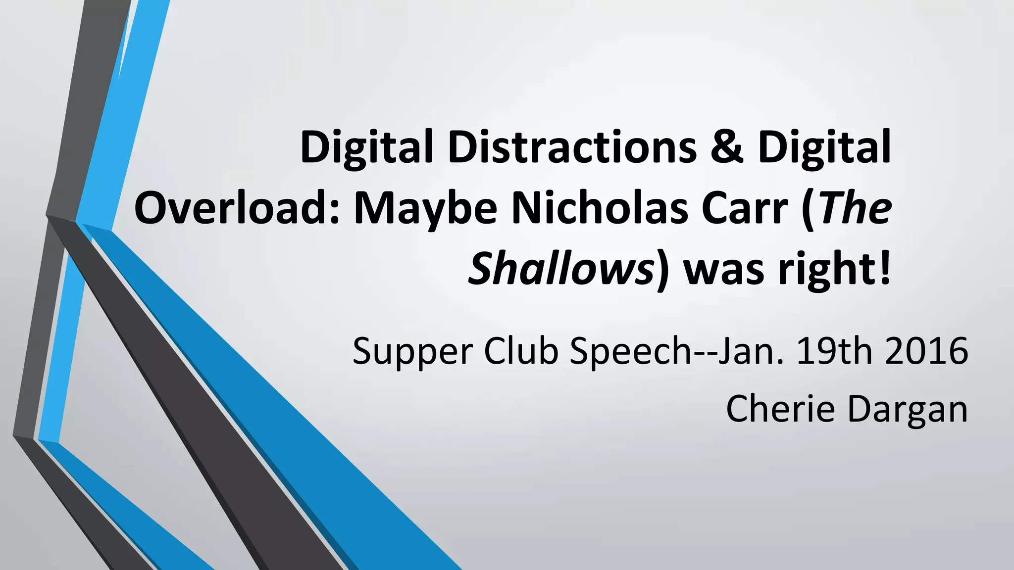 Digital Distractions & Digital Overload: Maybe Nicholas Carr was right ...