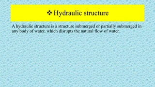 Ce 413 hydraulic structures 8th | PPTX