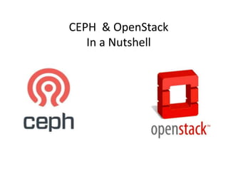 Ceph and Openstack in a Nutshell | PPTX | Cloud Computing | Internet