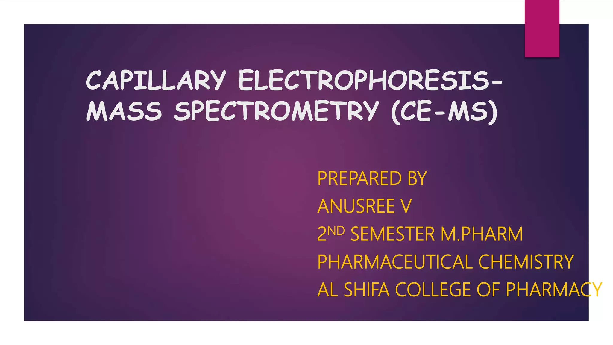Capillary Electrophoresis-Mass Spectrometry | PPTX