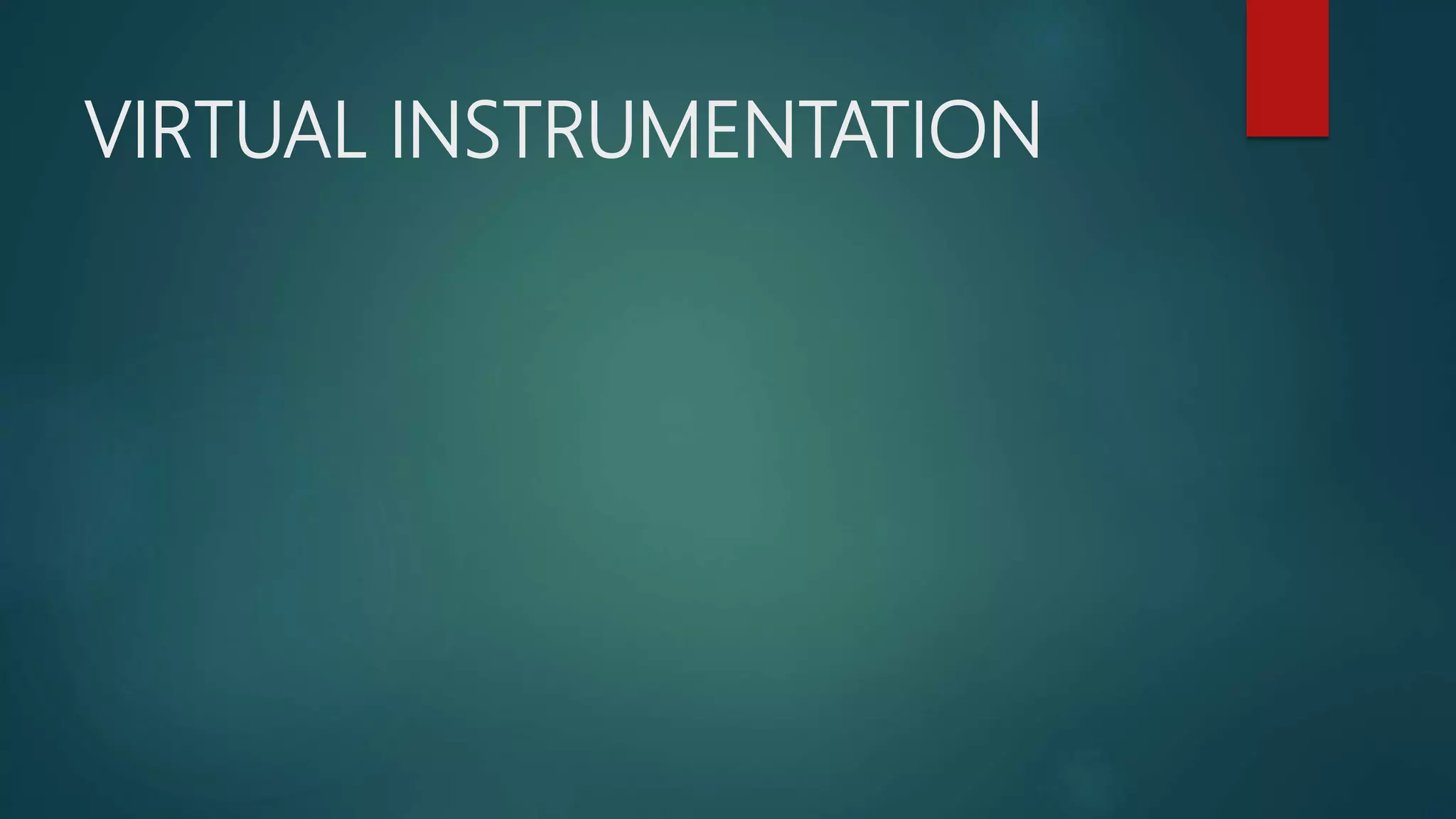 Virtual instrumentation | PPTX