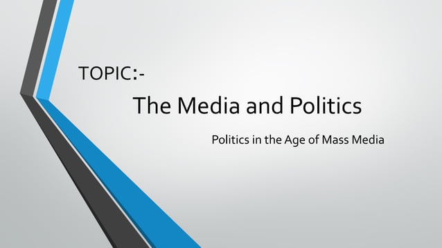Media and Politics | PPT | Elections | Politics