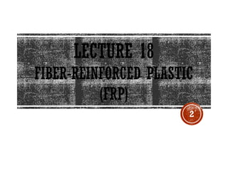 CE2001-FRP fiber reunforced plastic.pptx