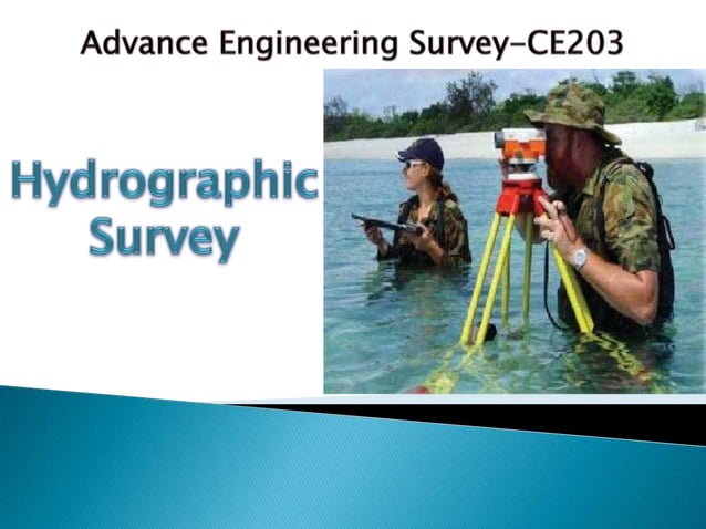 CE203 -Hydrographic survey.pptx | Geography | Science