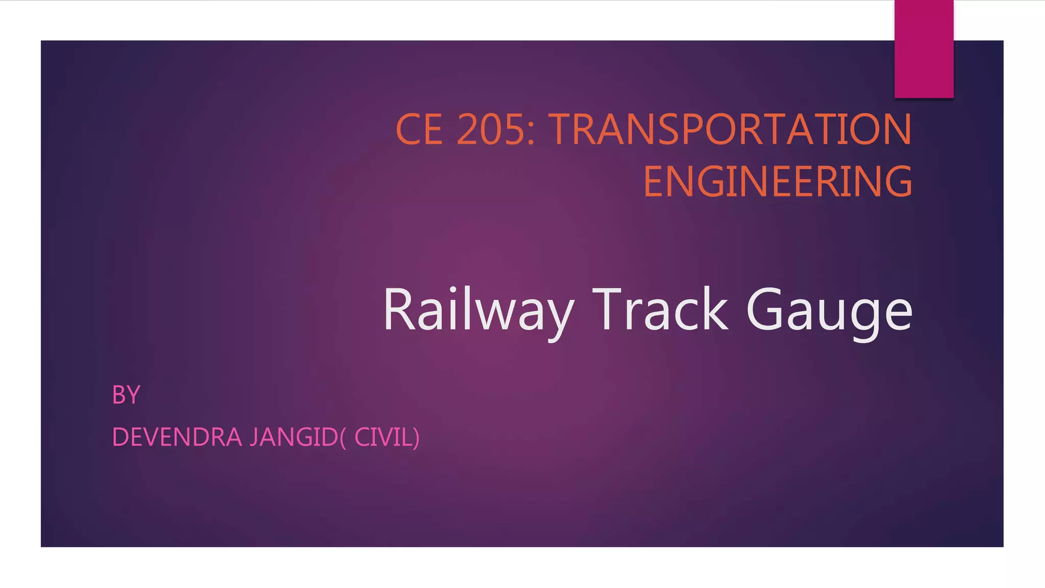 TRANSPORTATION ENGINEERING railway track gauge | PPTX