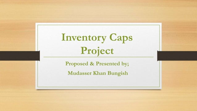 Inventory Caps Project | PPT
