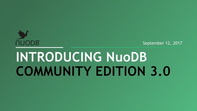 NuoDB 3.0: Getting Started with Community Edition | PPT