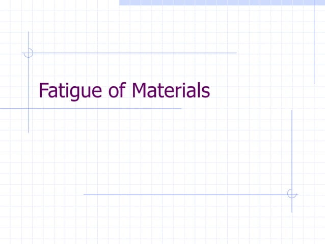 CE336-05-Fatigue.ppt