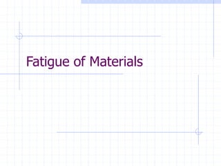 CE336-05-Fatigue(1).ppt