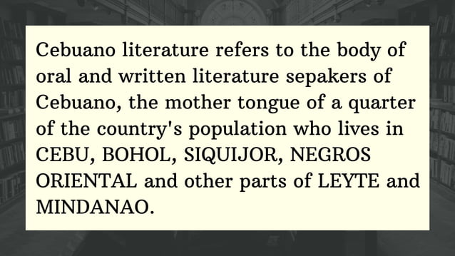 CEBUANO LITEFATURE ( PHILIPPINE LITERATURE) | PPTX | Books and Literature