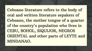 CEBUANO LITEFATURE ( PHILIPPINE LITERATURE) | PPT