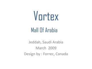 Vortex mall of arabia | PPT
