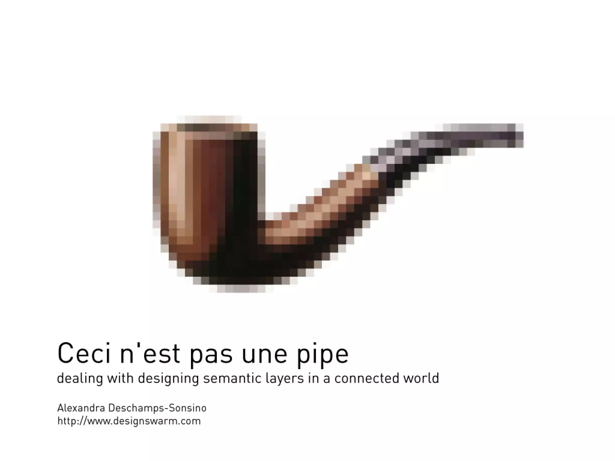 Ceci n'est pas une pipe : designing semantic layers in a connected ...