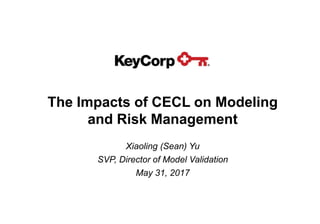 The Impacts of CECL on Modeling and Risk Management | PPT