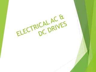 Electrical AC & DC Drives in Control of Electrical Drives | PPT