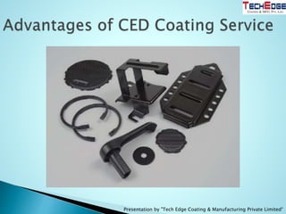 Advantages of CED Coating Service | PPTX