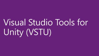 Microsoft × Unity - Visual Studio Tools for Unityを使った開発・デバッグ、Unityによる ...