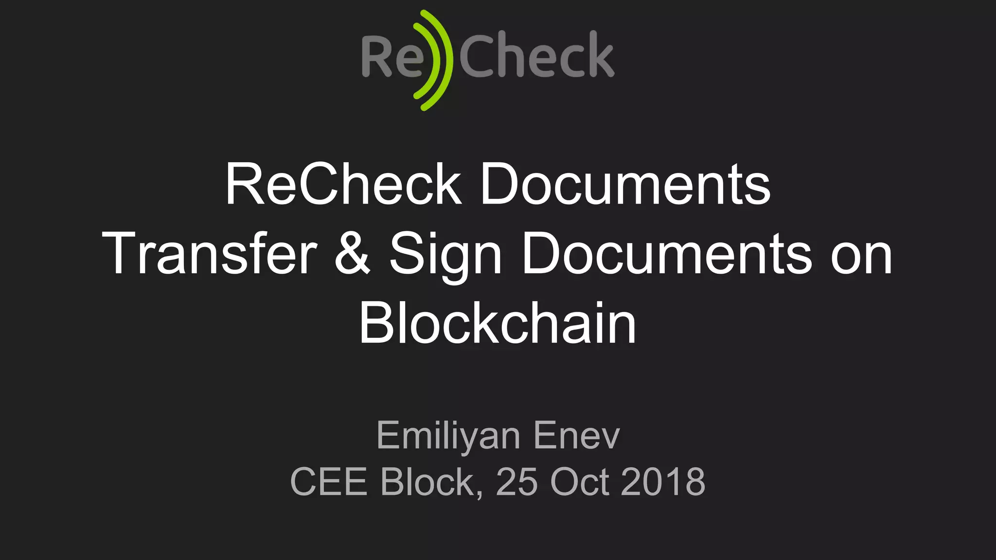 ReCheck Documents @ CEE Blocks Sofia 2018 | PPT