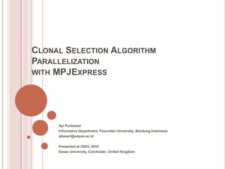 Clonal Selection Algorithm Parallelization with MPJExpress | PPTX