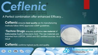 Ceflenic (Cefuroxime + Clavulanic Acid by Techno Drugs Ltd.) | PPTX