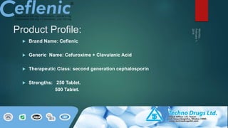 Ceflenic (Cefuroxime + Clavulanic Acid by Techno Drugs Ltd.) | PPTX